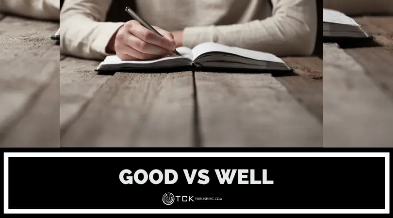 Good vs Well:你应该用哪一个?——TCK出版