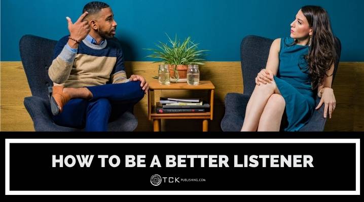 How to Be a Better Listener: 6 Tips for Staying Present in ...